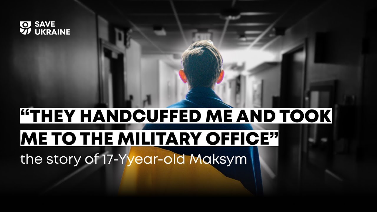 “They Handcuffed Me and Took Me to the Military Office”: The Story of 17-Year-Old Maksym - YouTube