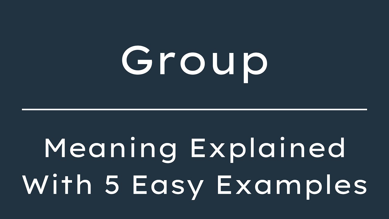 What Does Group Mean Group Meaning In English With 5 Example Sentences what-does-group-mean-group-meaning-in-english-with-5-example-sentences