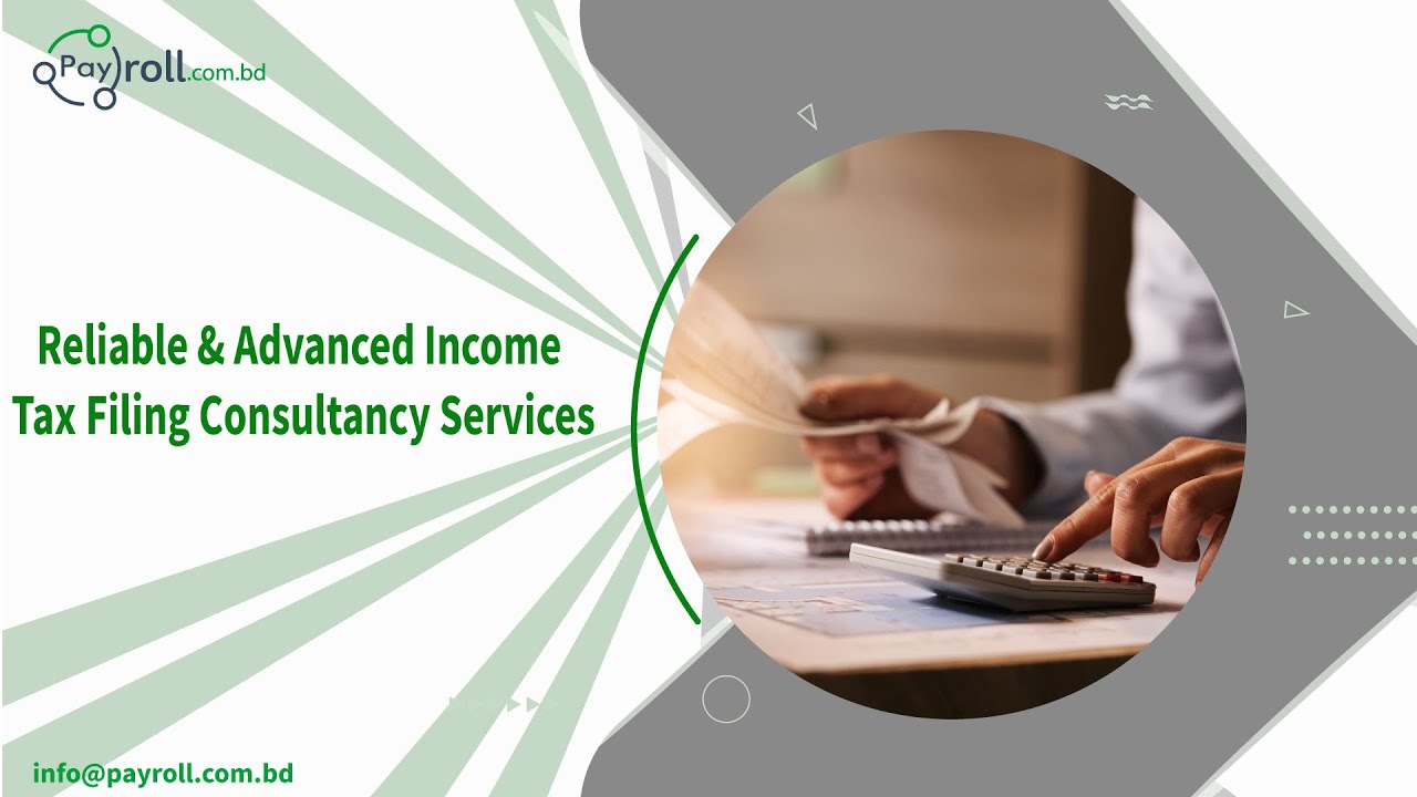 Reliable & Advanced Income Tax Filing Consultancy Services | Payroll BD ...