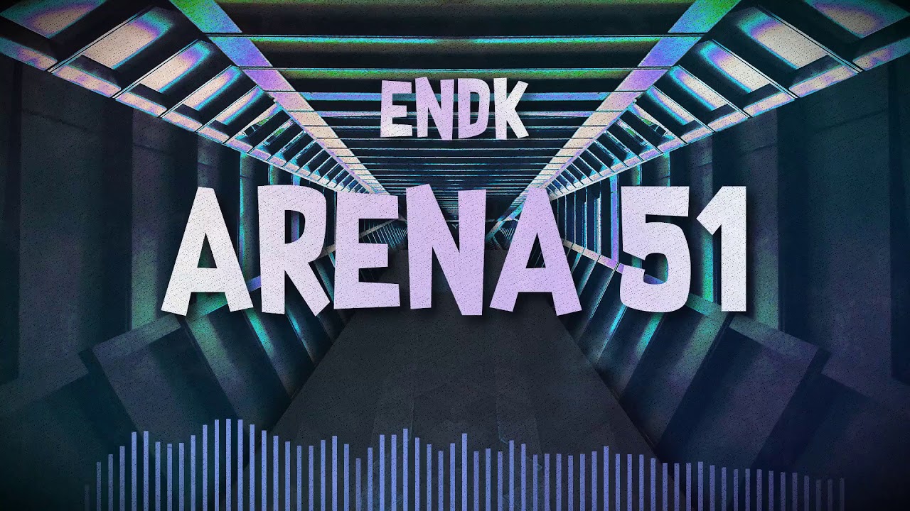 endK - Arena 51 - YouTube