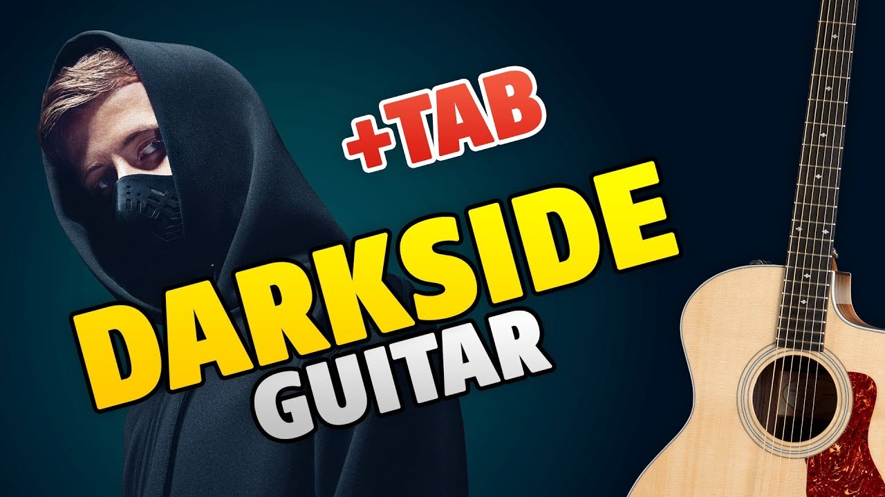 #MyDarkside Alan Walker – Darkside (fingerstyle guitar cover, easy tabs ...