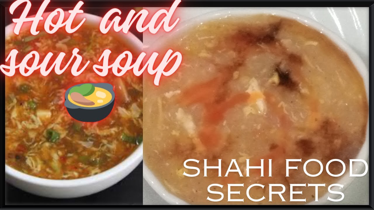 Hot & Sour Chicken Soup Recipe by Shahi Food Secrets Restaurant Style ...