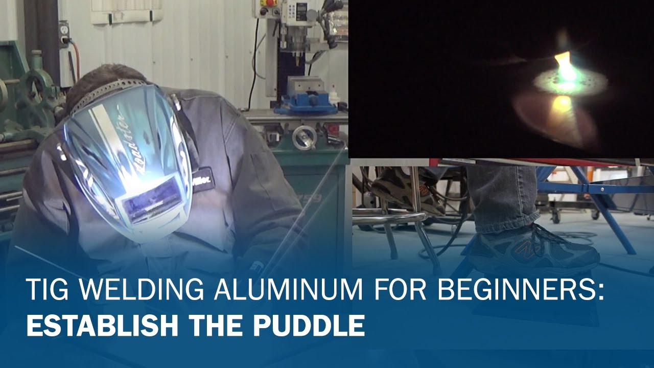 TIG Welding Aluminum for Beginners Part 2: Establish the Puddle - YouTube