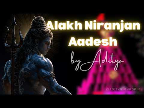 Alakh Niranjan Aadesh By Aditya