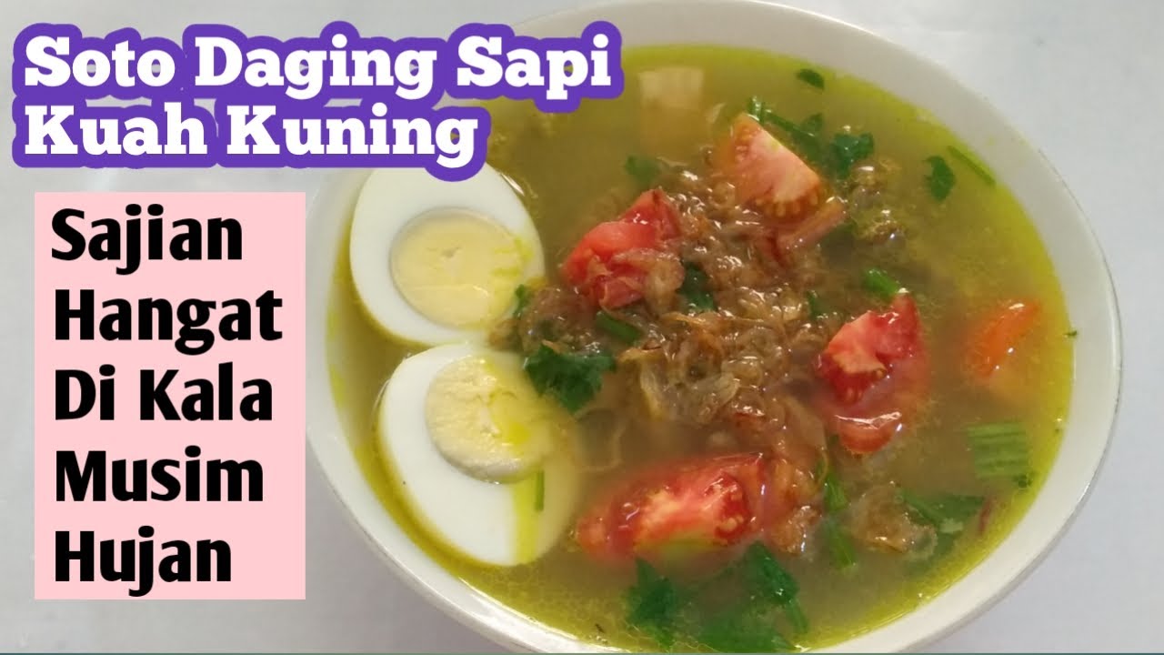Soto Daging Sapi Kuah Kuning, Olahan Daging Yang Segar & Enak - YouTube