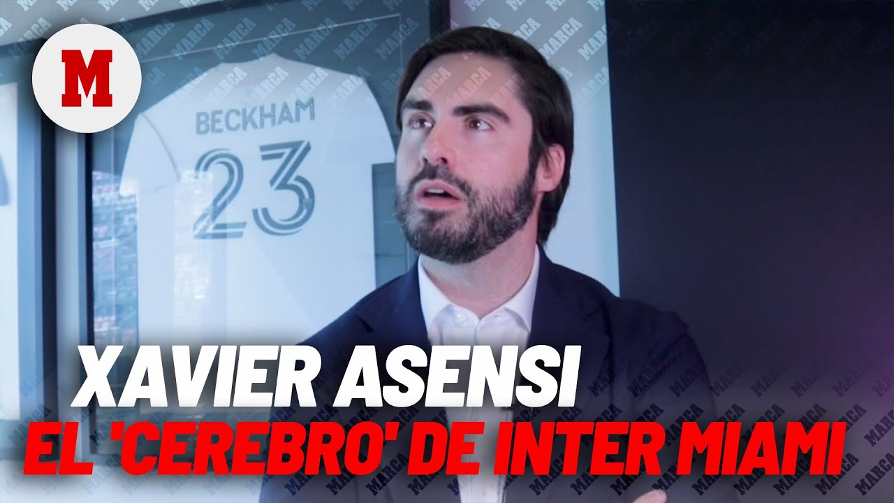 Xavier Asensi, el 'cerebro' del Inter Miami: "Espero facturar 200 ...
