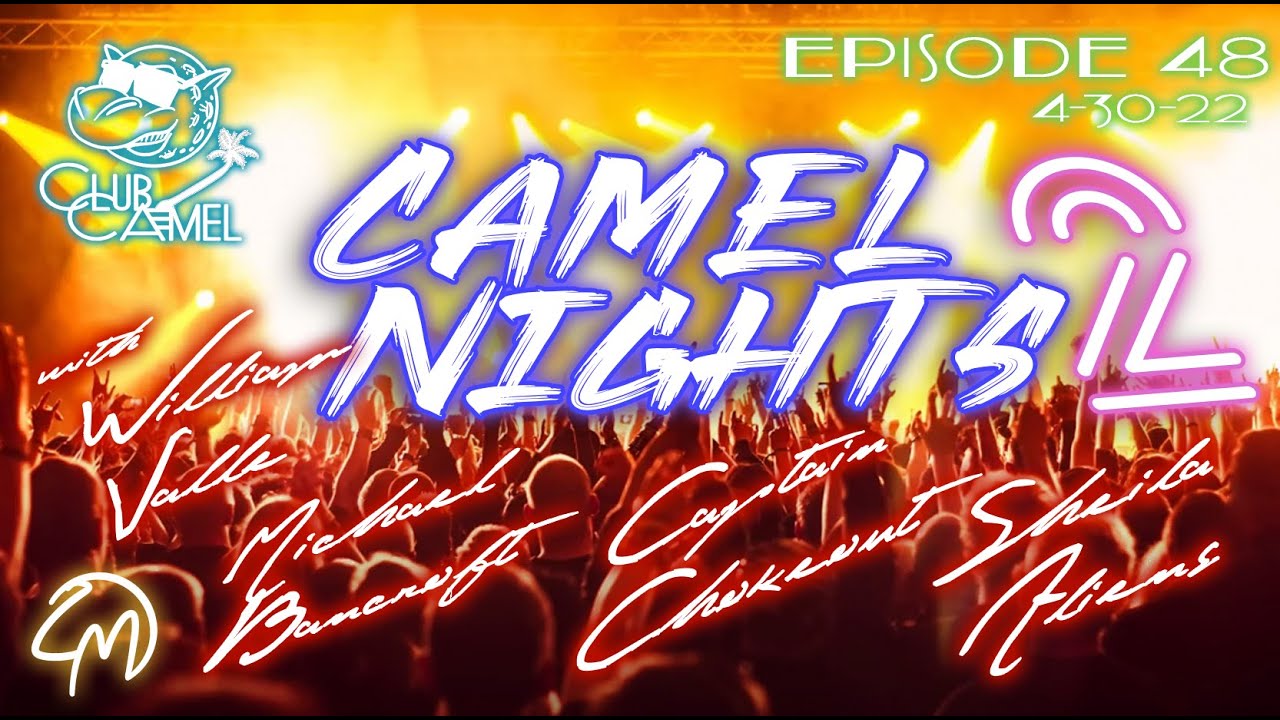 Camel Nights Episode 48 - YouTube