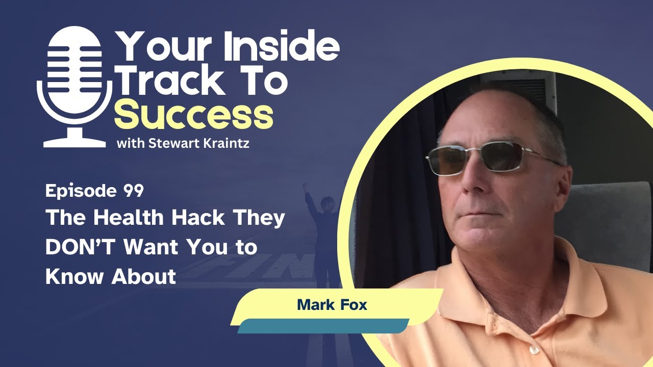 The Health Hack They DON'T Want You to Know About with Mark Fox | Ep 99 ...