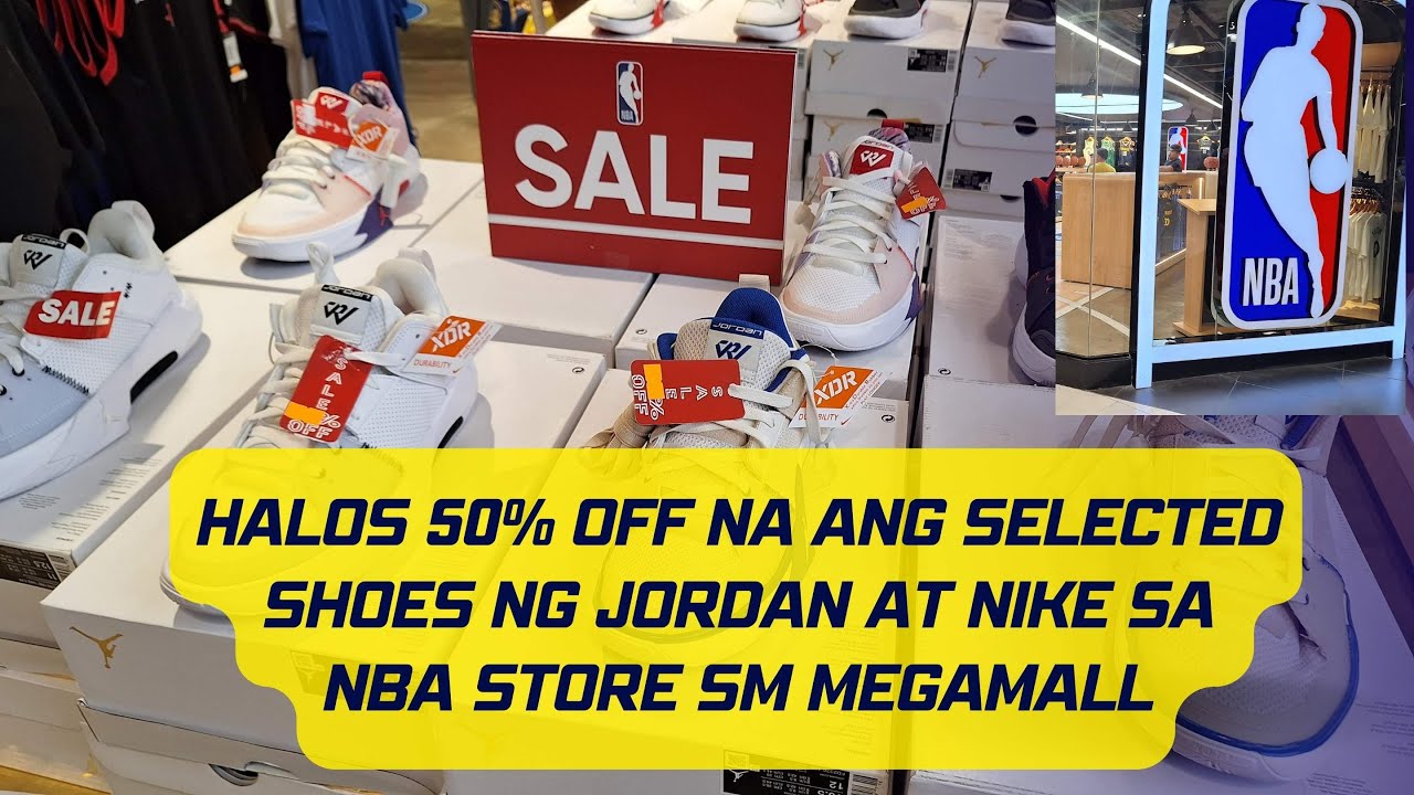 HALOS 50% OFF NA ANG SELECTED SHOES NG JORDAN AT NIKE SA NBA STORE SA ...