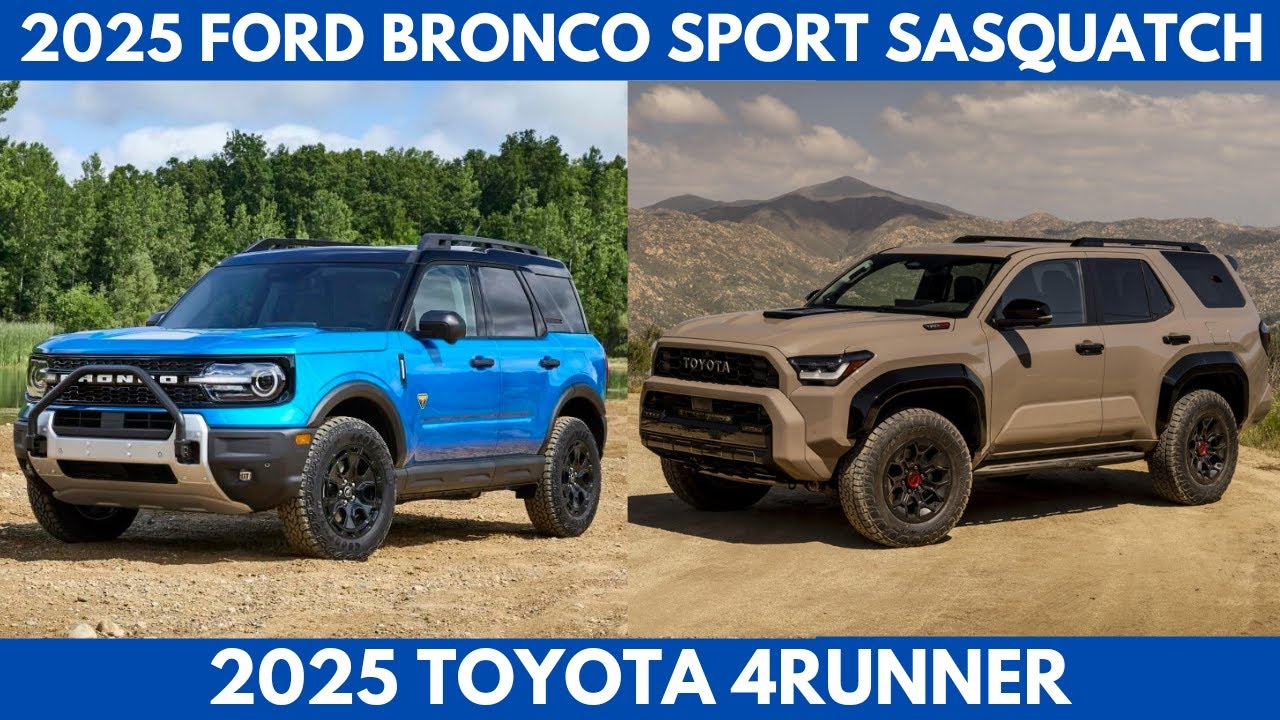2025 Ford Bronco Sport Sasquatch Vs. 2025 Toyota 4Runner are both off ...