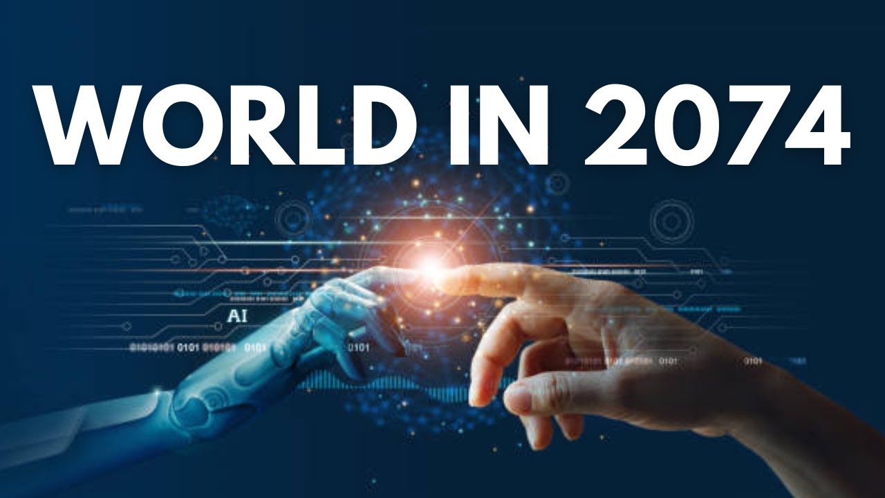 The World in 2074: A Glimpse into the Future - YouTube