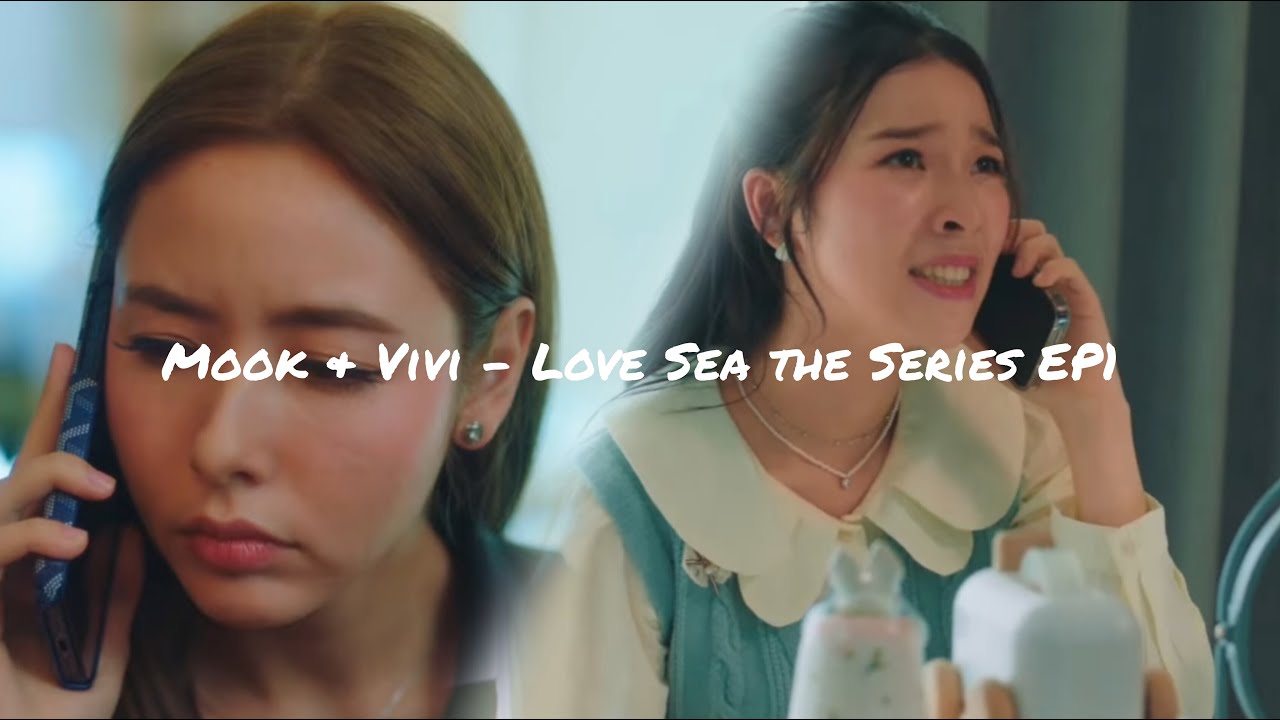 Mook and Vivi - Love Sea the Series EP1 PT/BR - YouTube