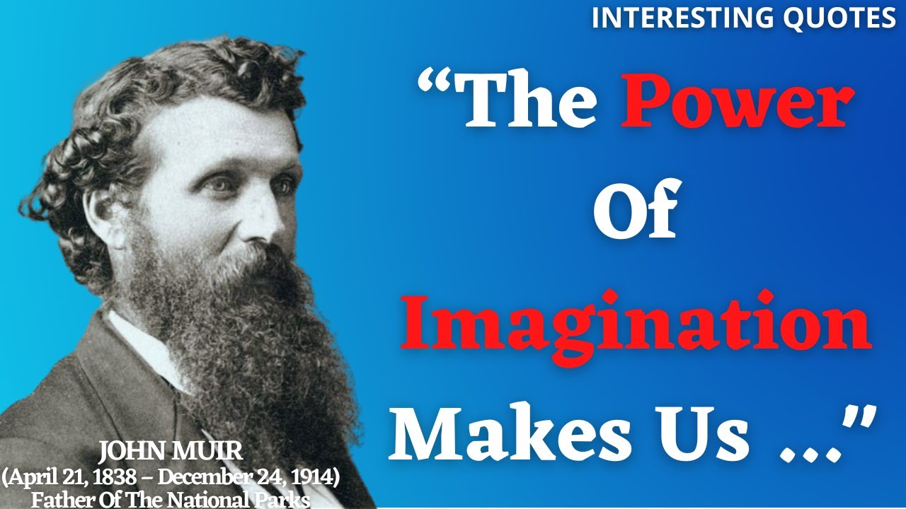 John Muir Powerful Quotes : Father of national parks - YouTube