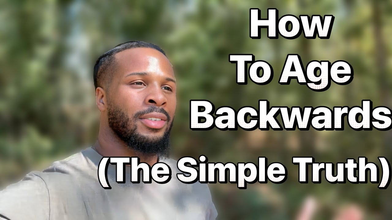 How to Age Backwards (The Simple Truth) - YouTube