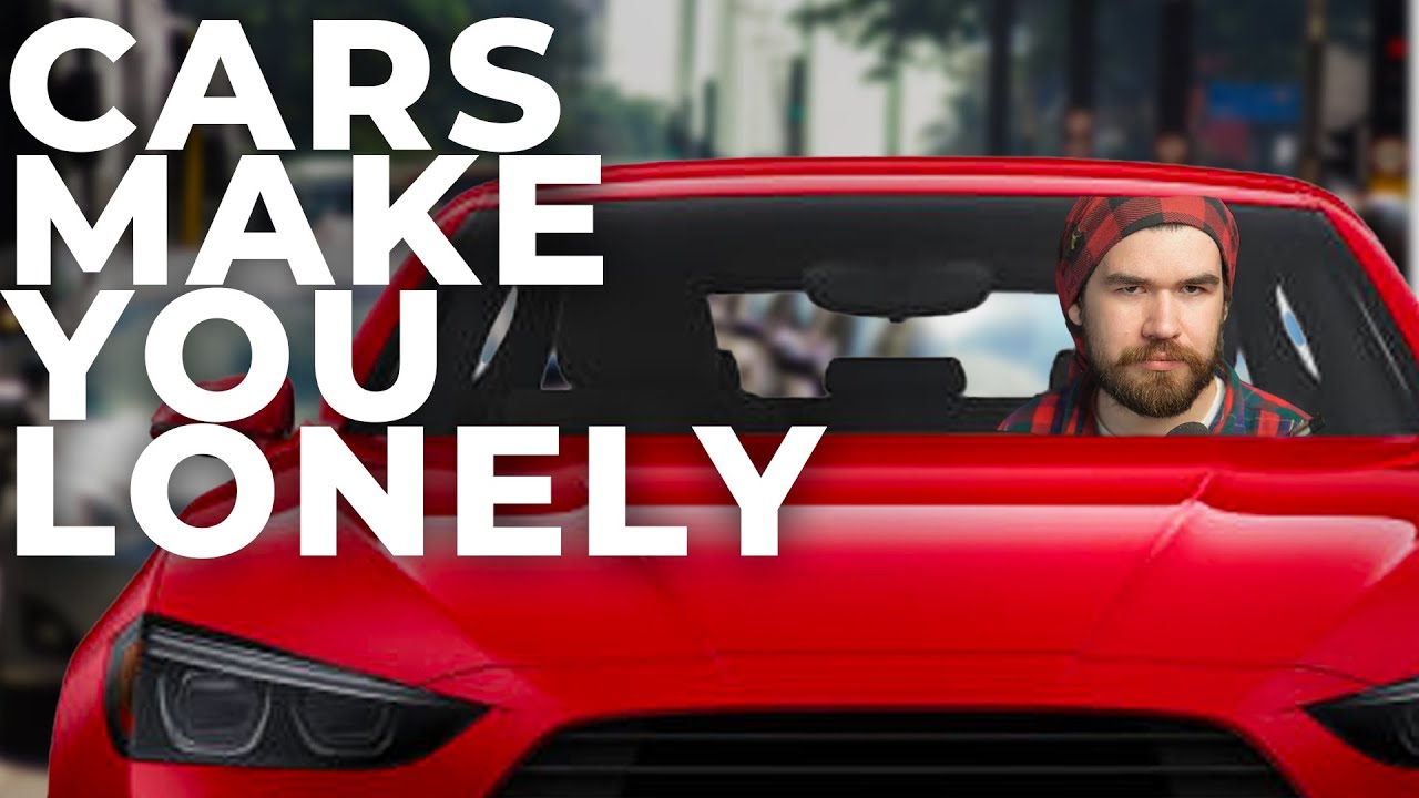 How Car Dependency is Alienating - YouTube