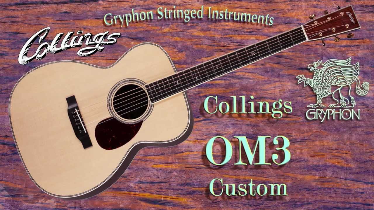 Collings OM3 Custom Guitar demo by Tom Culbertson of Gryphon Stringed Instruments - YouTube