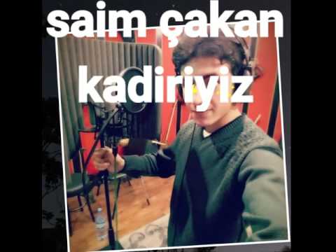 Saim çakan  kadiriyiz ilahisi