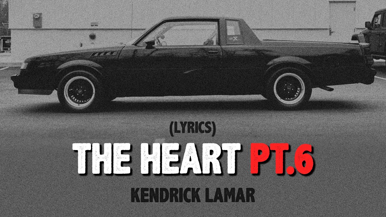 kendrick lamar - the heart part 6 // lyrics (explicit) - YouTube