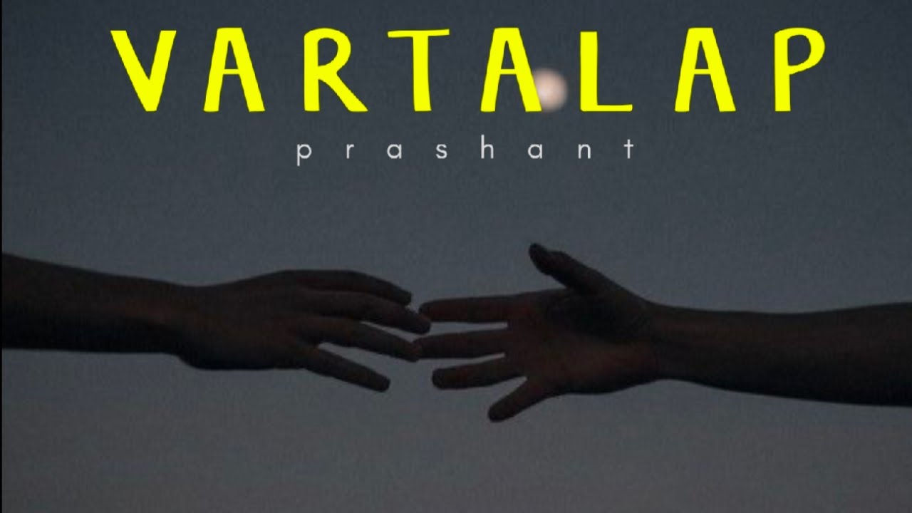 PRASHANT - VARTALAP | EP-1 | VARTALAP - THE ALBUM OF FEELING - YouTube