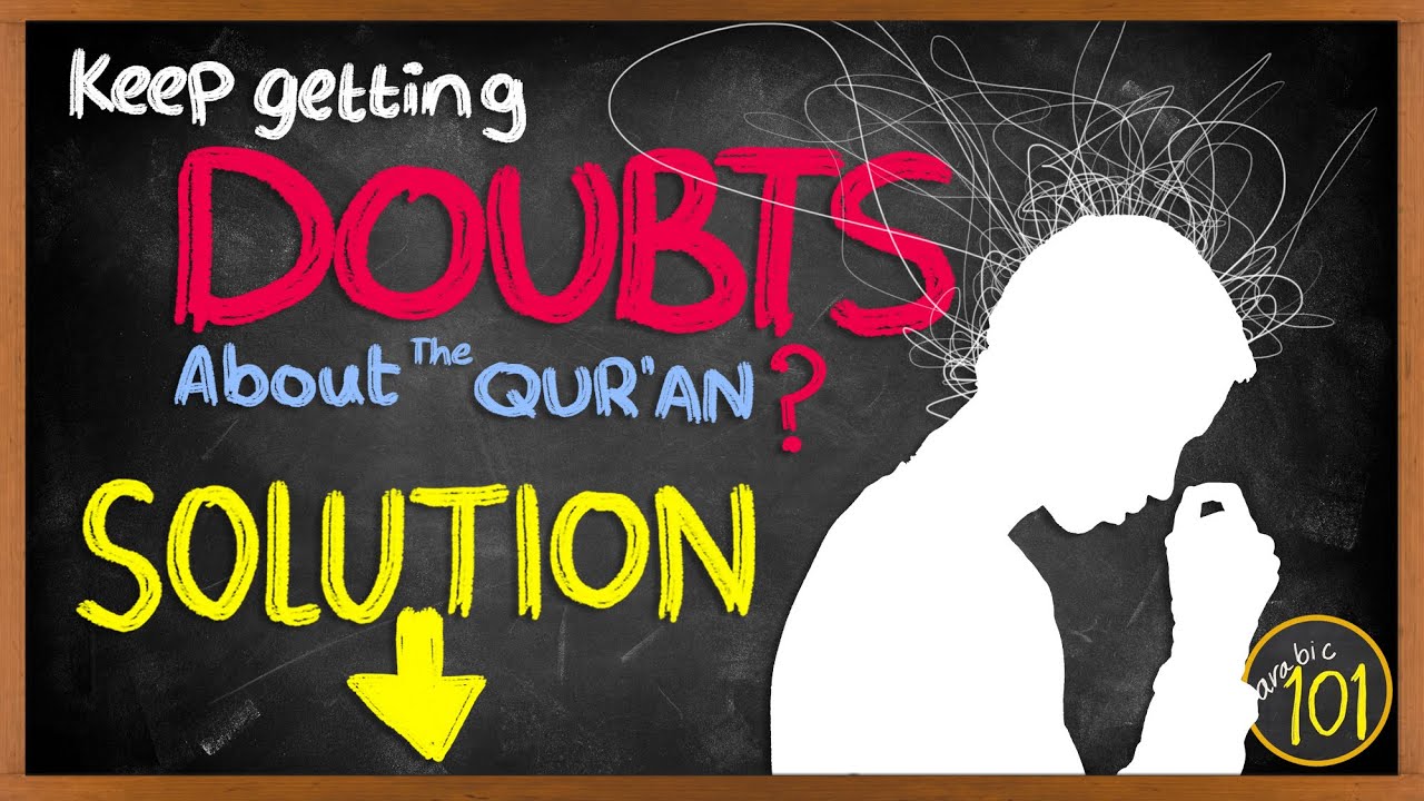 Keep getting doubts about the Quran? THIS IS the Solution | Arabic101 ...