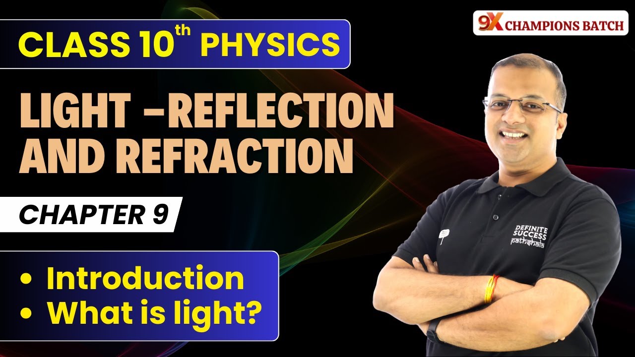 Class 10th Physics - Light - Reflection & Refraction🔷| Introduction ...