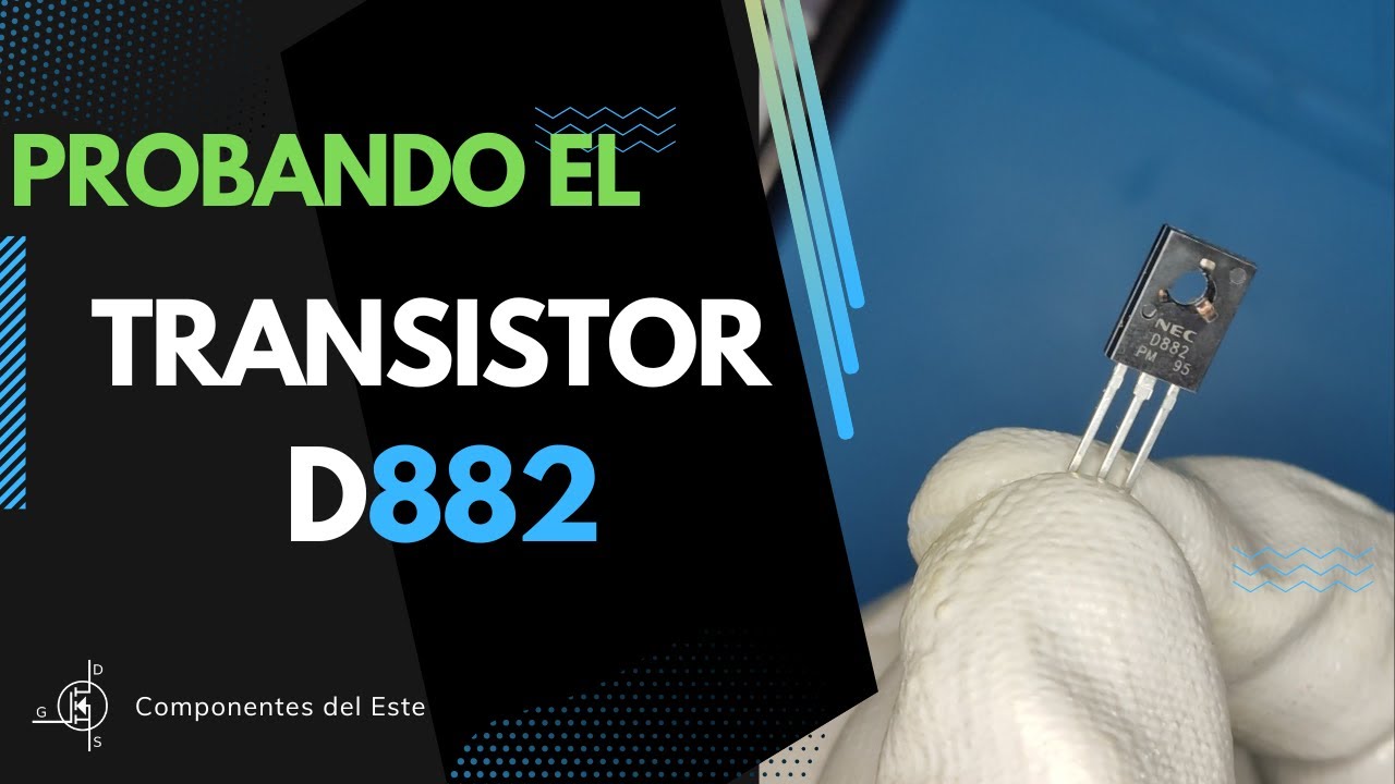 Probar transistor D882 - Mediciones y lectura de DataSheet - YouTube