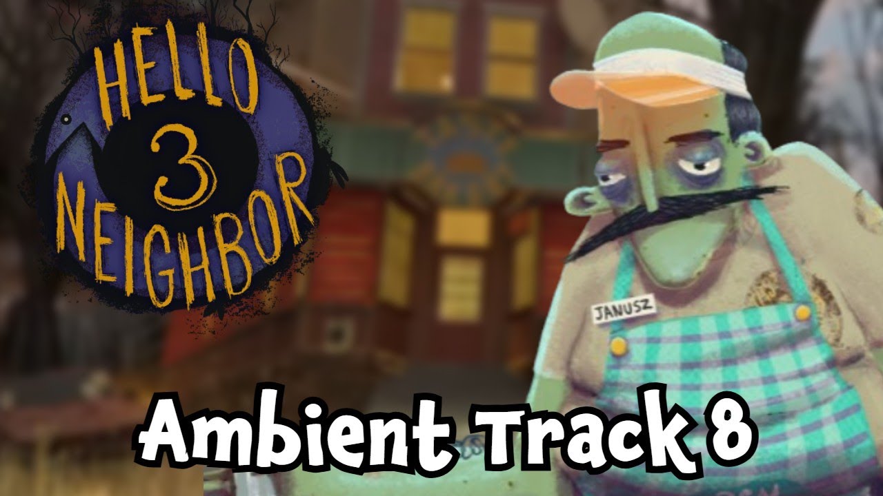 Hello Neighbor 3 Prototype 3 OST - Ambient Track 8 - YouTube