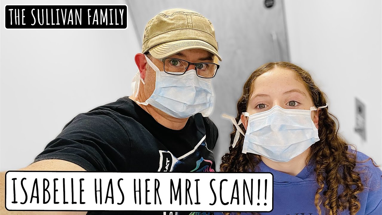 ISABELLE HAS HER MRI SCAN!! | DAY IN THE LIFE | The Sullivan Family ...