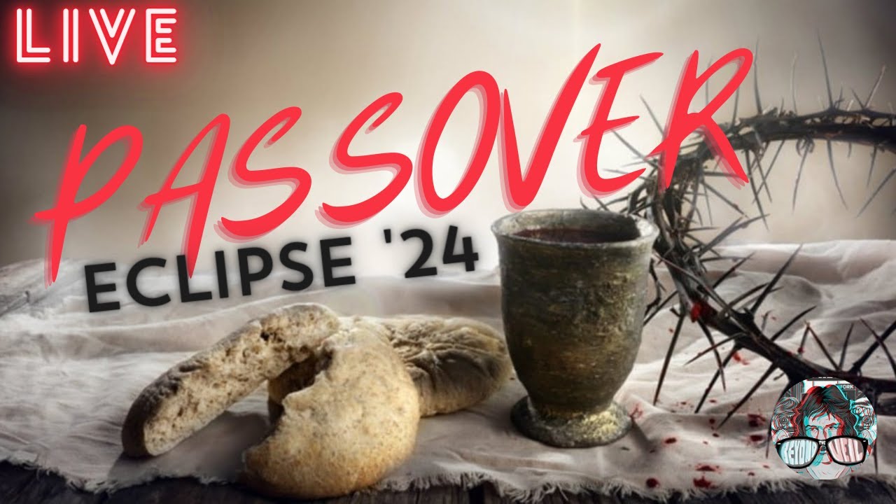 Passover Eclipse 2024‼🔥 Passover during the Passing over‼ LIVE ...