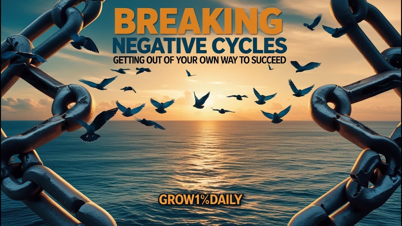 Breaking Negative Cycles Getting Out of Your Own Way to Succeed - YouTube