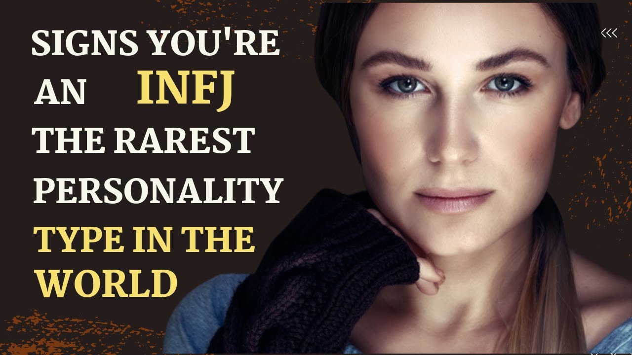 15 Signs You Are An INFJ: The World's Rarest Personality Type - YouTube