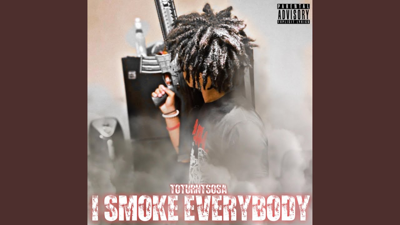 I SMOKE EVERYBODY - YouTube