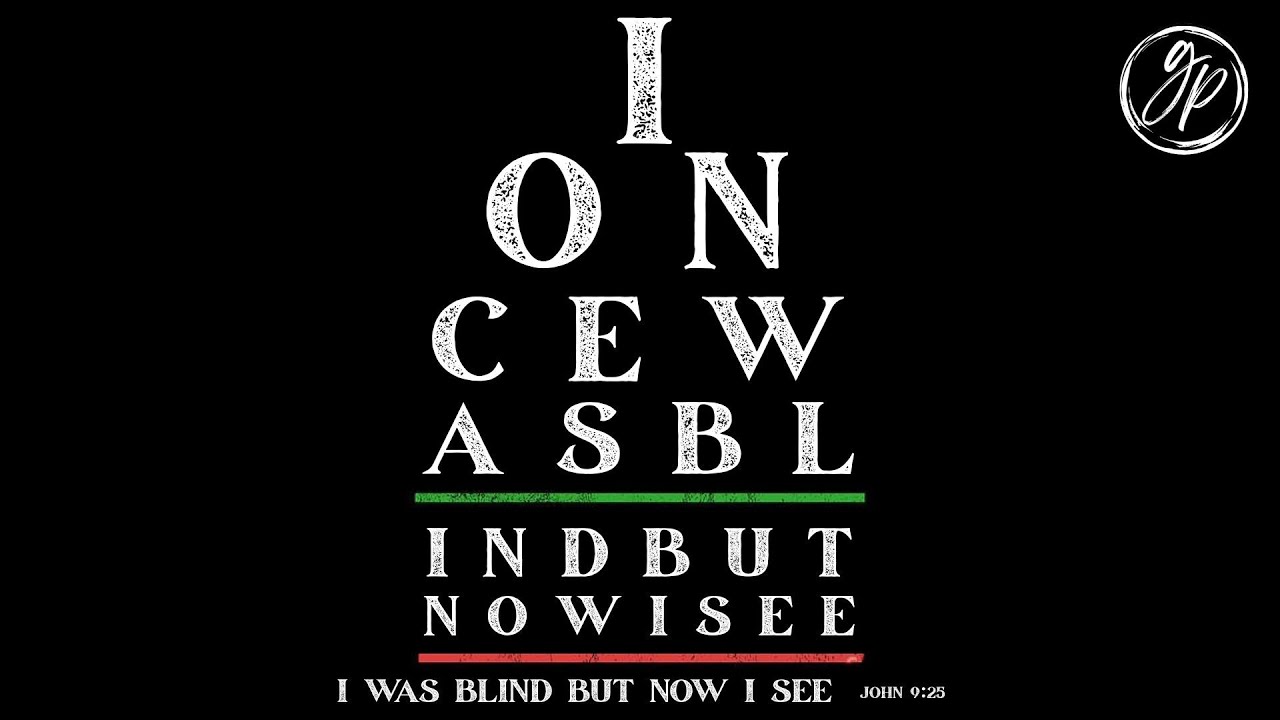I Once Was Blind but Now I See: Week 15 8/24/25 - YouTube
