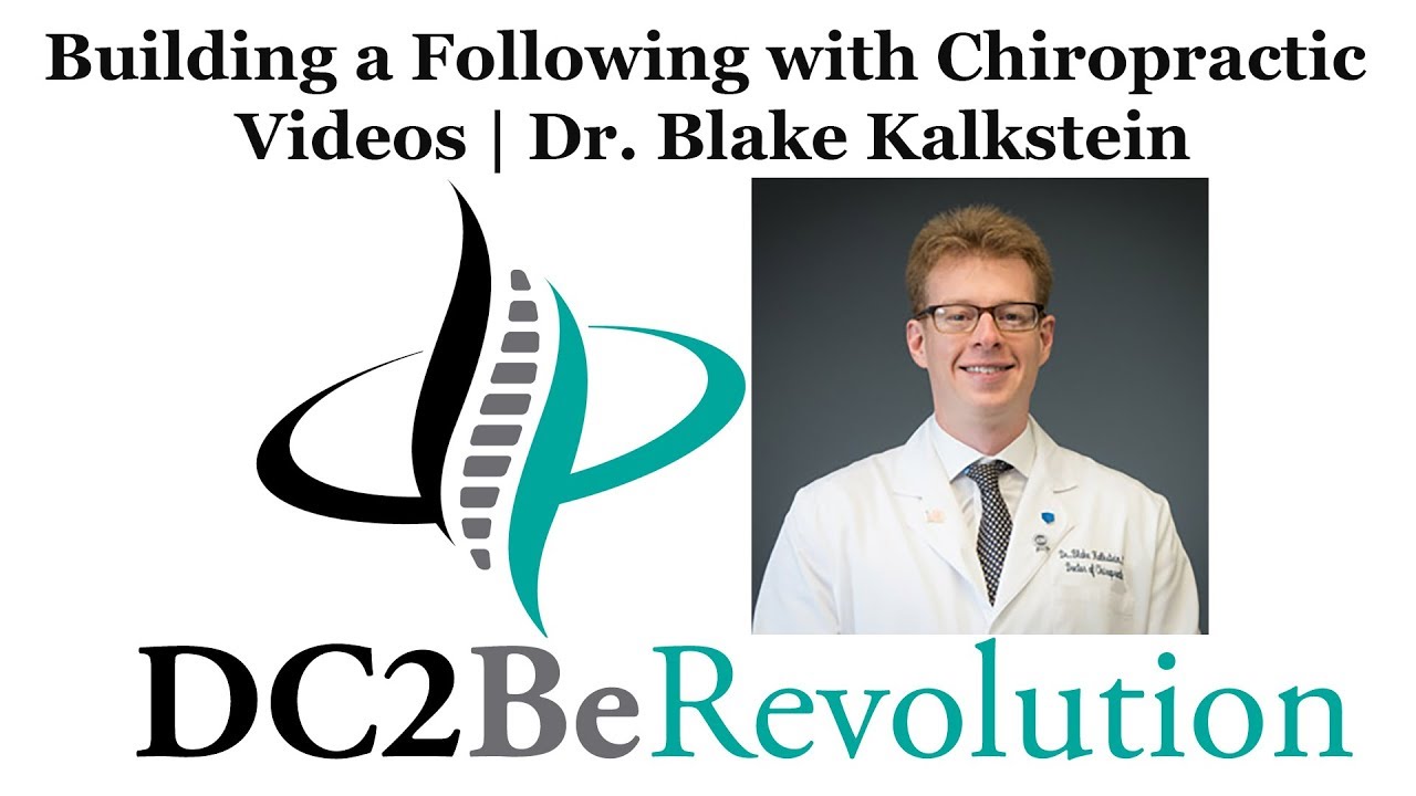 068: Dr. Blake Kalkstein | Building a Following with Chiropractic ...