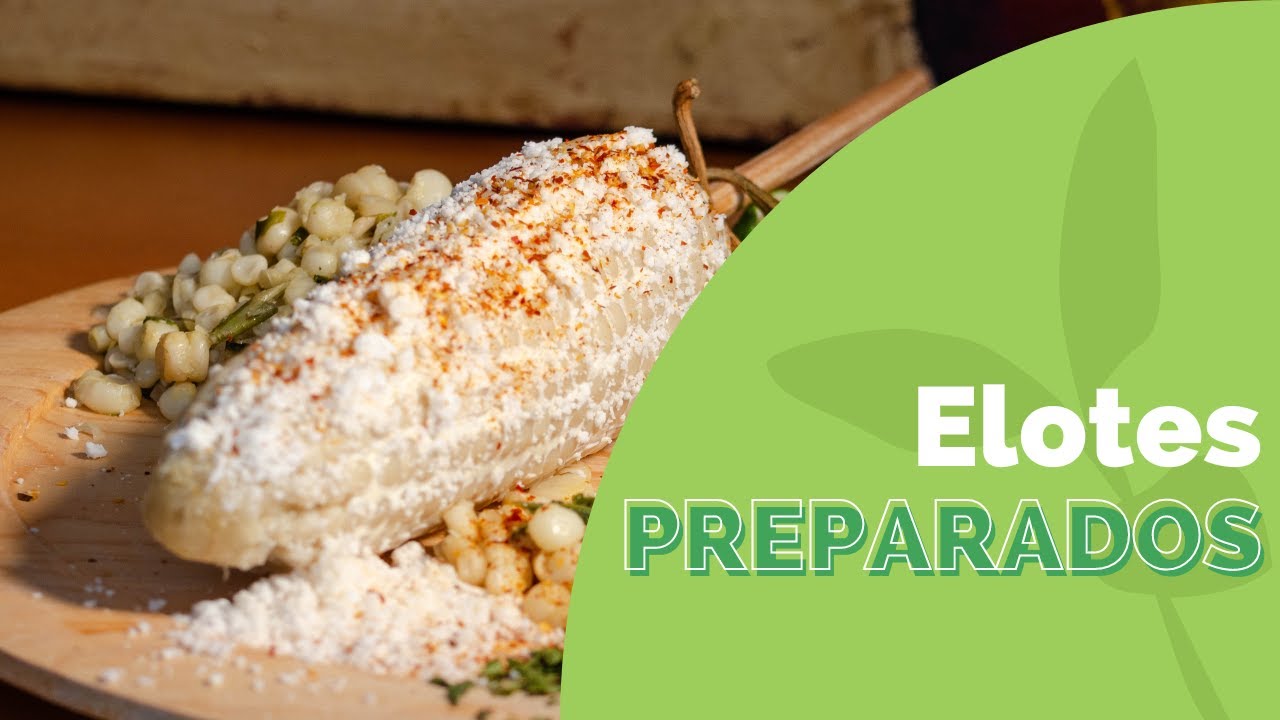 Riquísimos Elotes Preparados - Hoy Aprendí A Cocinar - YouTube
