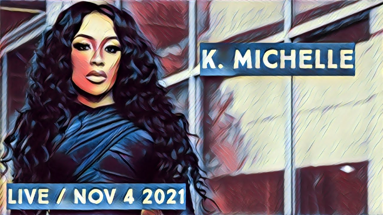 K. Michelle (IG: @kmichellemusic) Live Stream on Nov 4 2021 - YouTube