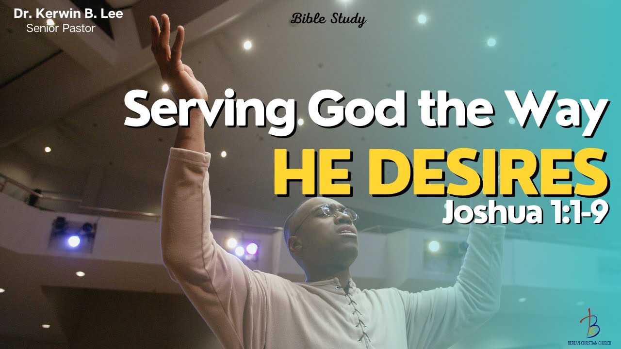 6 27 2023 Bible Study Serving God The Way He Desires Joshua 1 1 9 6 27 2023 Bible Study Serving God The Way He Desires Joshua 1 1 9