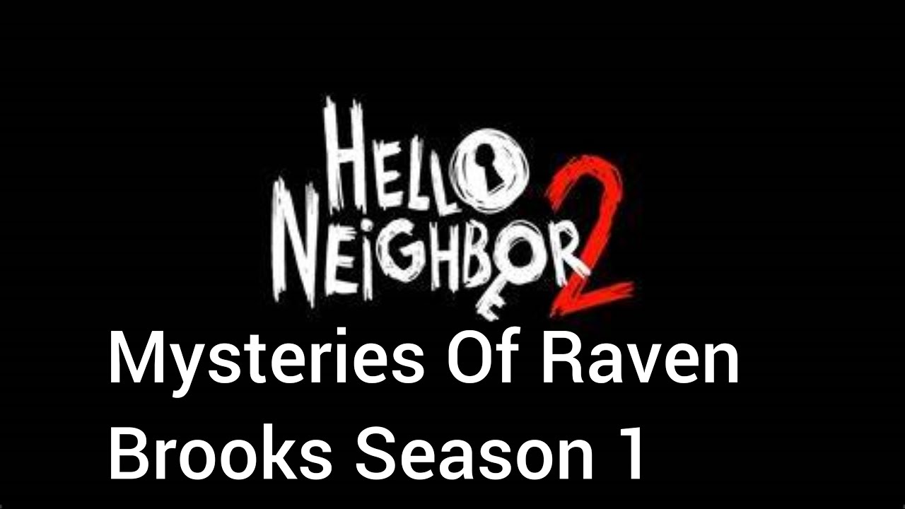 Hello Neighbor 2 Mysteries Of Raven Brooks Season 1 Teaser Trailer ...