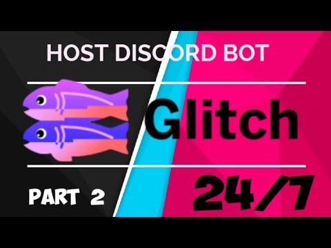 HOST DISCORD BOT FROM GLITCH [PART 2] - YouTube