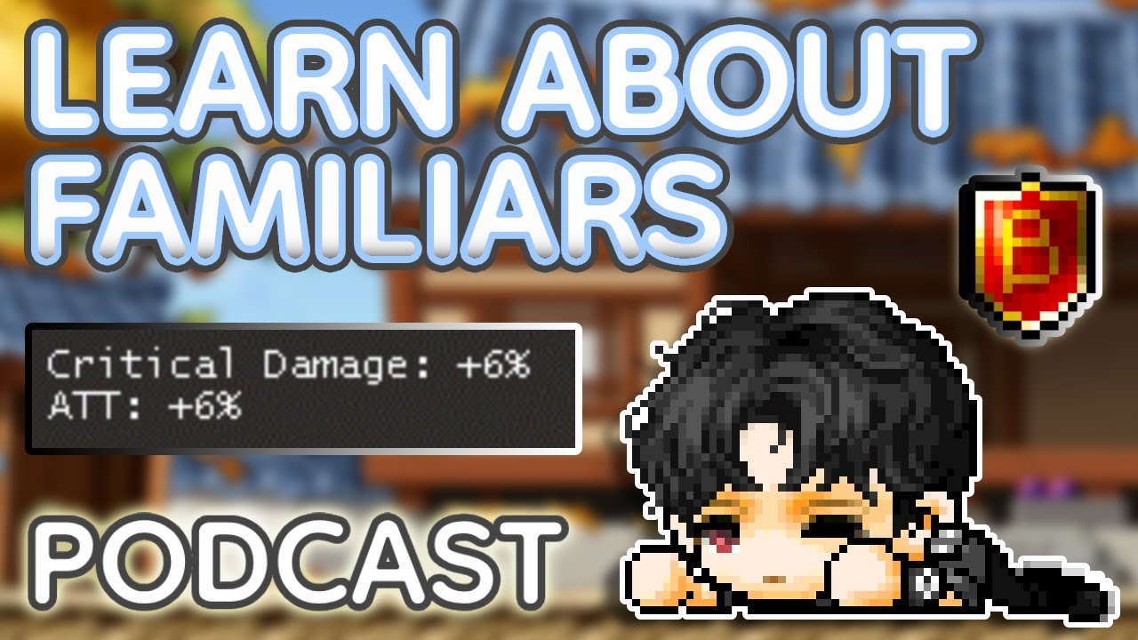 MapleStory - Very Unhinged Familiar Guide (Regular Server) [Podcast ...