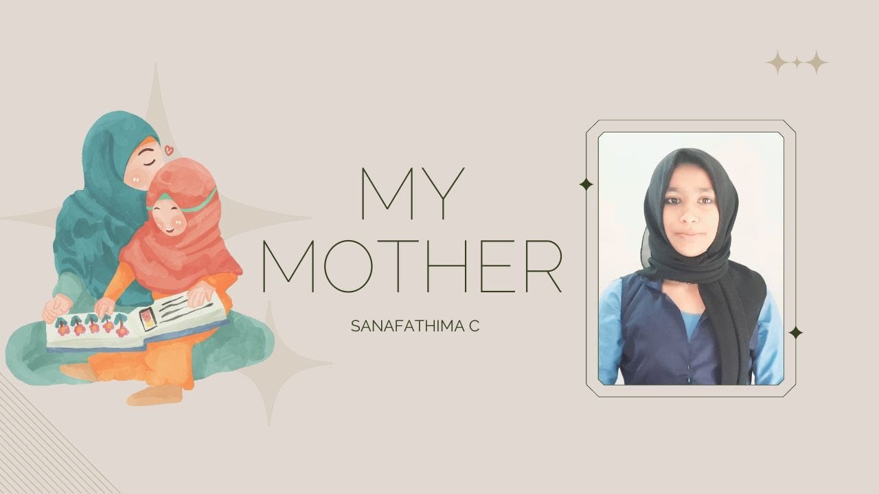 My Mother, My Hero: Speech by Sanafathima C | Kalladi Abdu Haji Higher Secondary School ...
