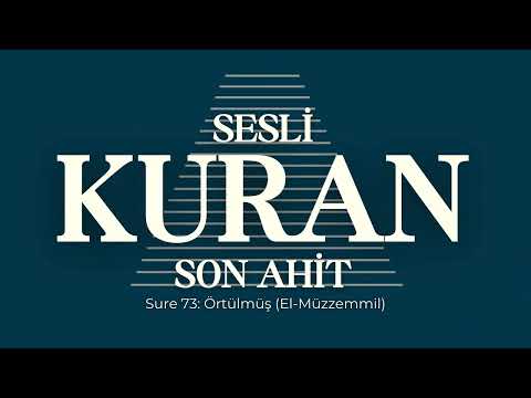 Sesli Kuran Son Ahit | Sure 73: Örtülmüş (El-Müzzemmil)