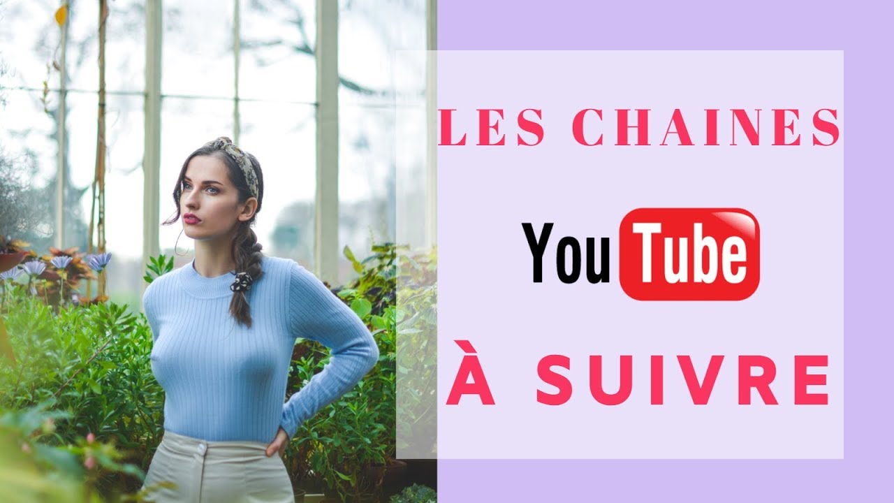 Les chaines YOUTUBE à suivre ! #1 - YouTube