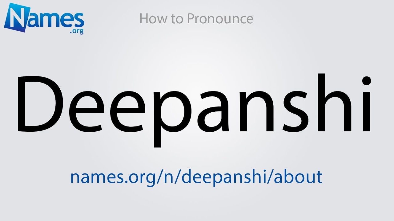 How to Pronounce Deepanshi - YouTube