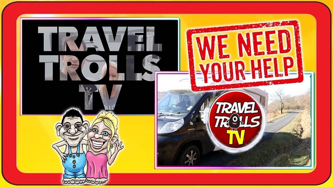 Travel Trolls TV NEED Your Help - YouTube