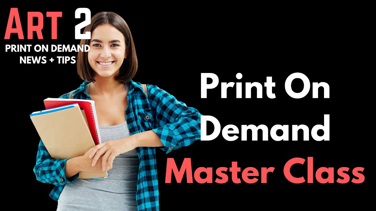 Print On Demand (POD) Master Class | Everything You need to Know - YouTube
