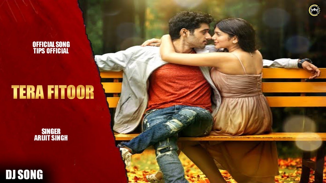 Tera Fitoor (Dj Song) - Genius | Utkarsh Sharma,Ishita Chauhan | Arijit Singh | Himesh ...