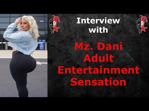 Interview with Mz. Dani Adult Entertainment Sensation