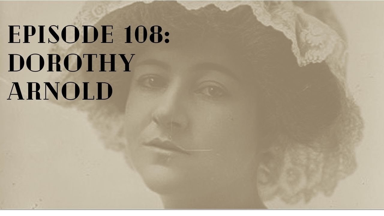 Episode 108: MYSTERY - The Disappearance of Dororthy Arnold - YouTube