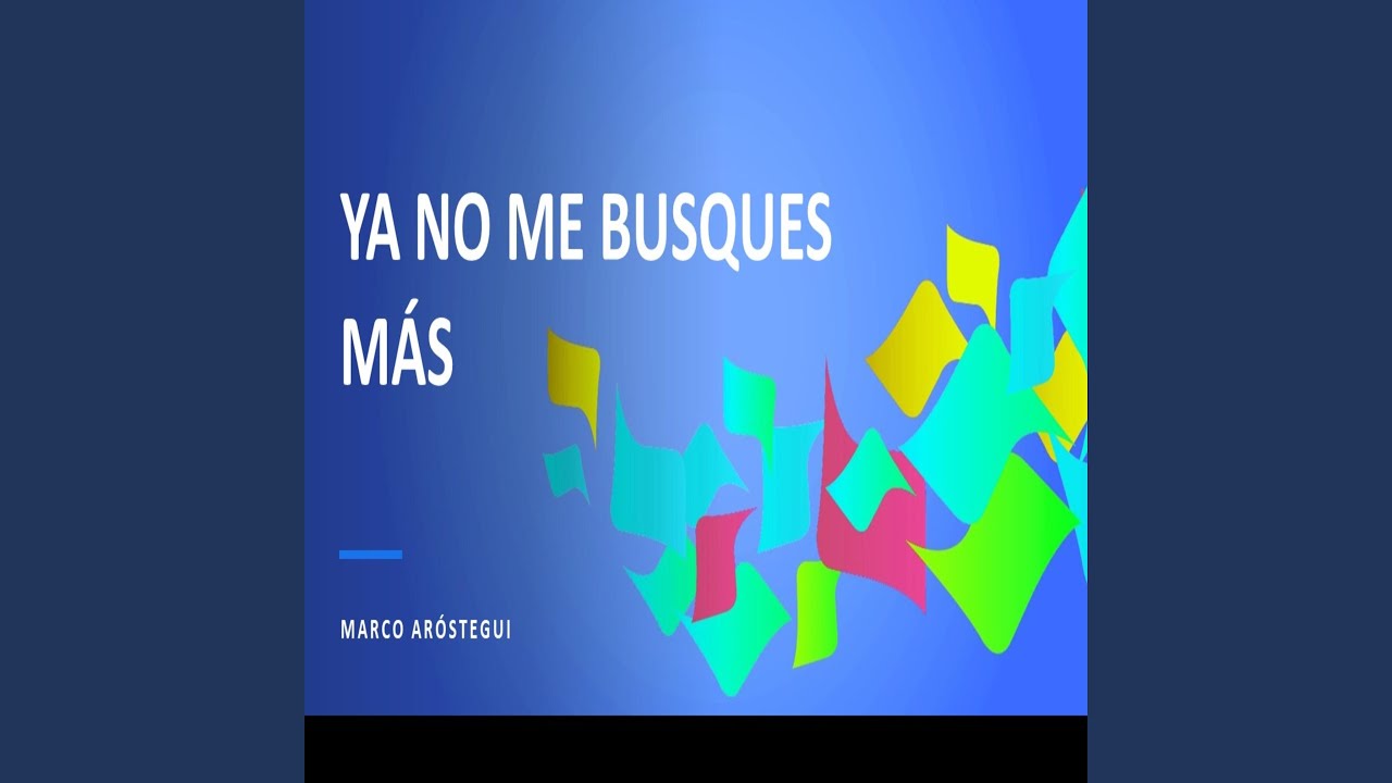 Ya No Me Busques Más - YouTube